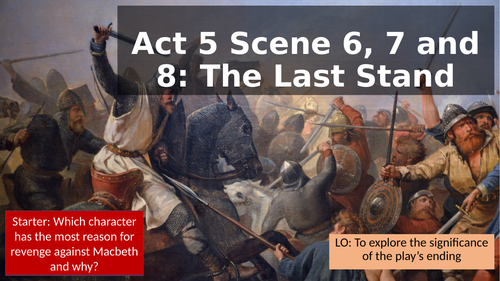 Act 5 Scene 6, 7, 8 and 9 Macbeth GCSE English Literature 9-1 ...