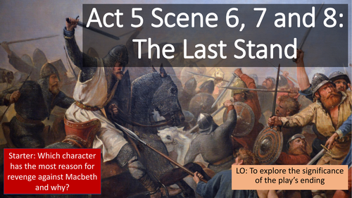 Act 5 Scene 6, 7, 8 and 9 Macbeth GCSE English Literature 9-1 ...
