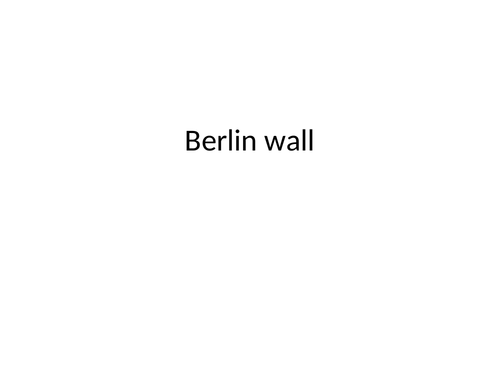 Berlin Crisis - The building of Berlin Wall - Full Lesson - GCSE/IGCSE ...