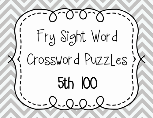 5th 100 Fry Sight Words Crossword Puzzles | Teaching Resources