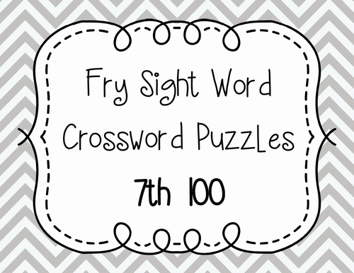 7th 100 Fry Sight Words Crossword Puzzles | Teaching Resources