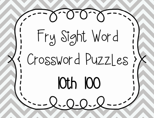 10th 100 Fry Sight Words Crossword Puzzles | Teaching Resources