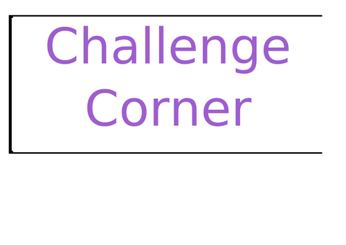 Challenge Corner | Teaching Resources