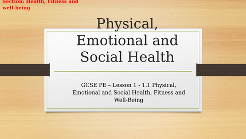 GCSE PE - Lesson 1 (4.1) - Physical, Emotional & Social Health ...