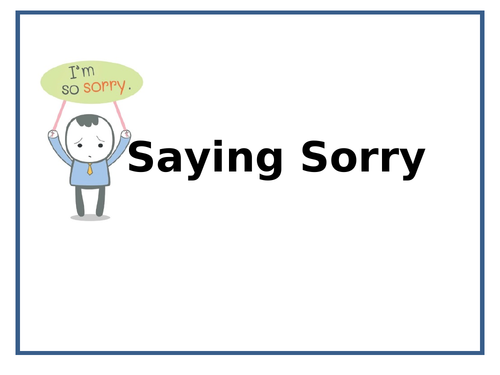 Class Assembly: Saying Sorry | Teaching Resources