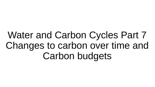 NEW A-Level Geography: Water and Carbon Cycles | Teaching Resources