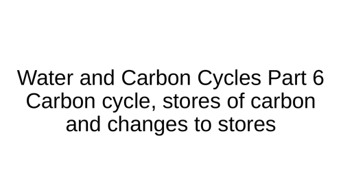 NEW A-Level Geography: Water and Carbon Cycles | Teaching Resources