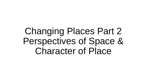 NEW A-Level Geography: Changing Places | Teaching Resources