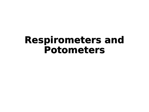 RESPIROMETERS AND POTOMETERS - A LEVEL BIOLOGY | Teaching Resources