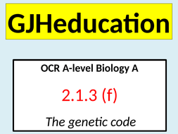 The Genetic code (OCR A level Biology) | Teaching Resources