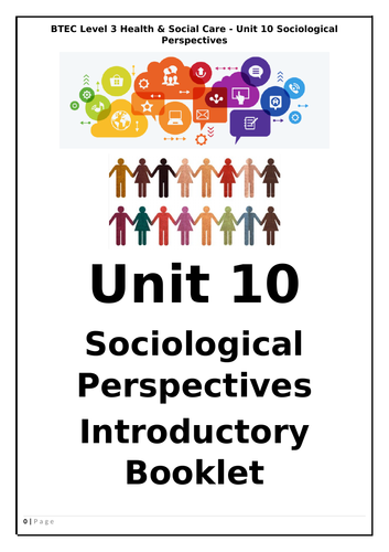 BTEC Level 3 Health & Social Care Unit 10 Sociological Perspectives Introductory Booklet ...