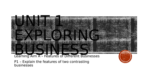 L3 BTEC Business (2016 Spec) Unit 1 Exploring Business P1 - Features of ... L3 BTEC Business (2016 Spec) Unit 1 Exploring Business P1 - Features of ...