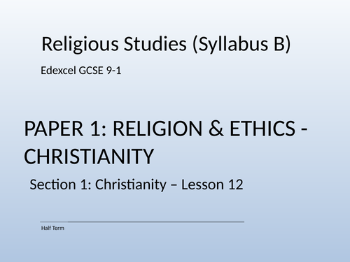 GCSE RS Edexcel Spec B Section 1: Christian Beliefs Full unit of ...