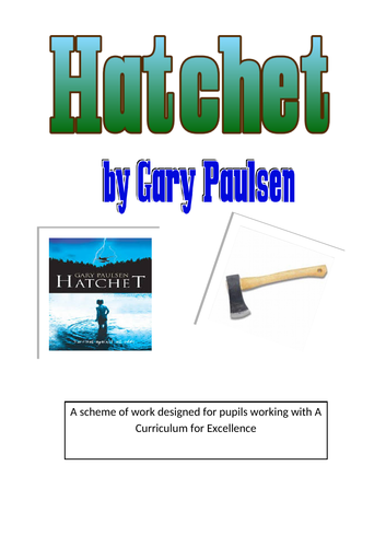 Hatchet, by Gary Paulsen. Full scheme of work. National 4/ BGE ...