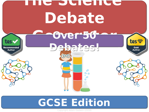 The Science Debate Generator (GCSE KS4, Science, Chemistry, Physics ...