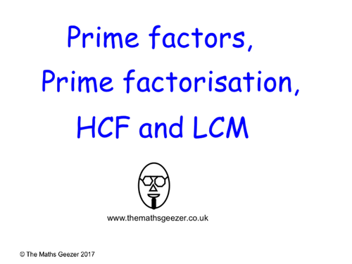 Prime Factors, Prime Factorisation, HCF/LCM (ppt) | Teaching Resources