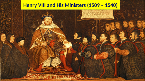 History Henry VIII and His Ministers, 1509-1540 - Ultimate Student ...