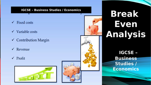 Unit 4.2.3 Break - Even Analysis IGCSE - Business Studies and Economics | Teaching Resources