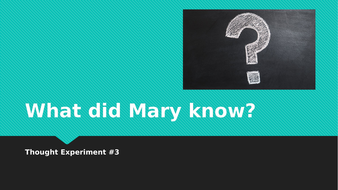 Thought Experiment #3: What Does Mary Know? | Teaching Resources