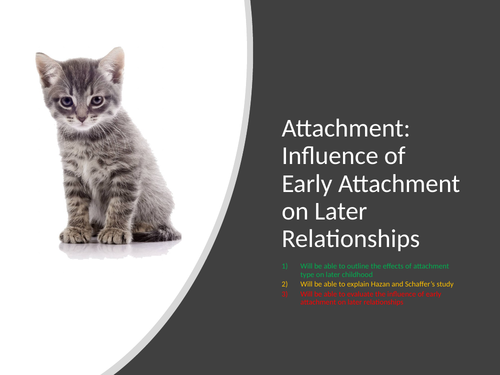 AQA Psychology A Level Attachment: Influence of Early Attachment on ...