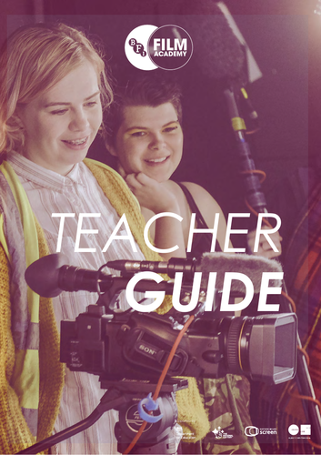 BFI Film Academy Courses - Teacher Guide | Teaching Resources