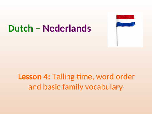 Lesson 4: Telling time, word order and basic family vocabulary in Dutch ...