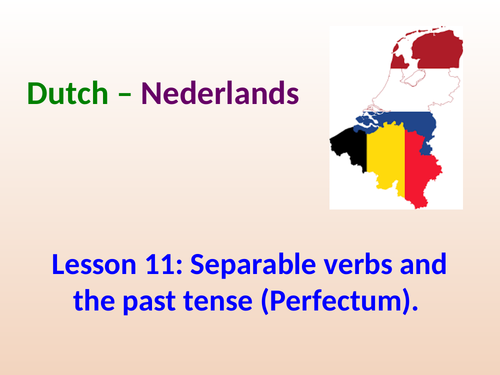 Lesson 11: Separable Verbs and Past tense (Perfectum) in Dutch. | Teaching Resources