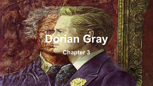 Dorian Gray chapters 3 & 4 | Teaching Resources