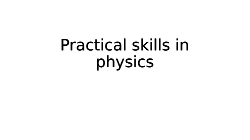 Practical Skills in Physics: GCSE | Teaching Resources