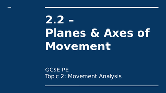 GCSE PE - Component 1 - Movement Analysis - Plains, axis & Movement ...