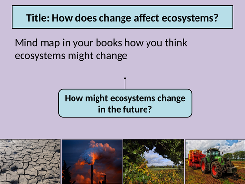 Change affecting ecosystems | Teaching Resources