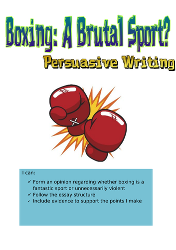 Boxing: A Brutal Sport? (Persuasive Writing) Essay plan/ evidence- KS2 ...