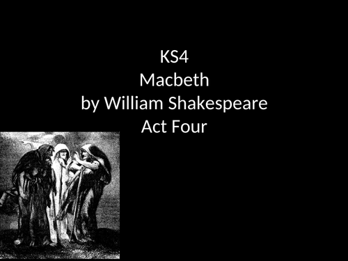 Macbeth Act Four Slide Pack | Teaching Resources
