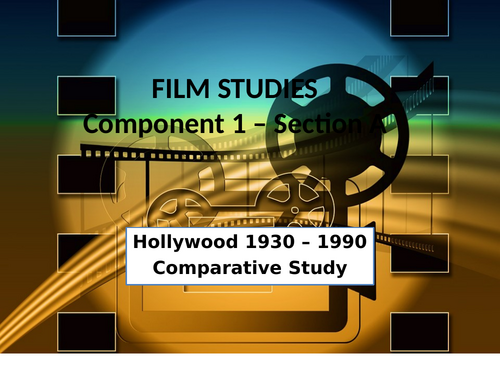 EDUQAS Film Studies A-Level , Hollywood 1930 – 1990 Comparative Study ...