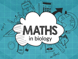 MATHS IN BIOLOGY | Teaching Resources