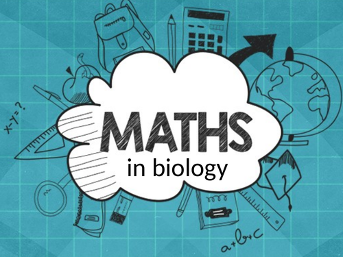 MATHS IN BIOLOGY | Teaching Resources