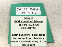 Edexcel GCSE Combined Science Topic P6 REVISION (Radioactivity ...