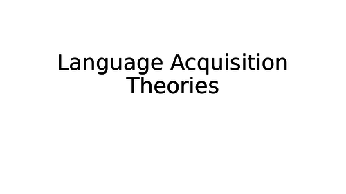 English Language Alevel Child Language Acquisition Theorists | Teaching ...