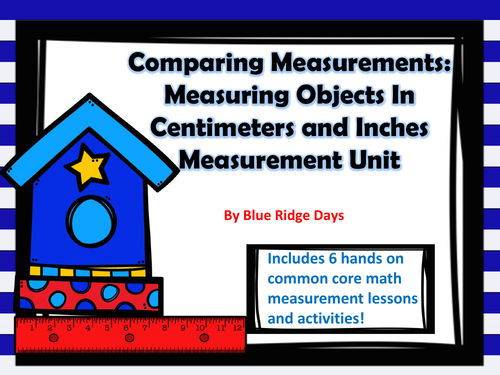 Comparing Measurements: A Centimeters and Inches Measurement Unit ...