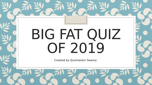 Big Fat Quiz of 2019 - General Knowledge With ANSWERS | Teaching Resources