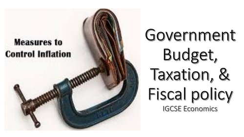 Government Budget, Taxation and Fiscal policy 'ppt' IGCSE - Economics ...