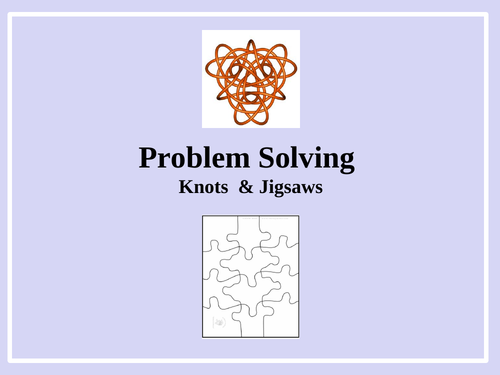 Problem Solving Activity - Knots and Jigsaw | Teaching Resources