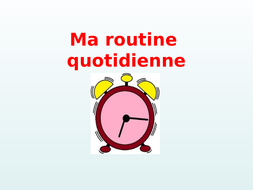French PPT Ma Routine KS3/4 | Teaching Resources