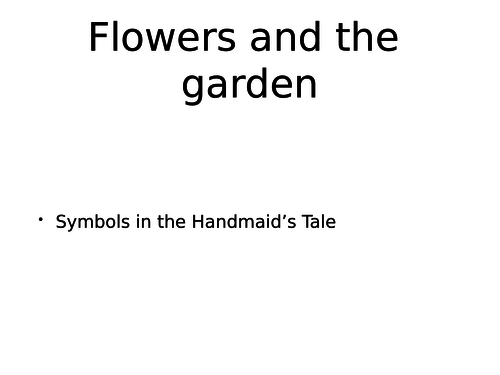 Symbolism of flowers in Atwood's The Handmaid's Tale | Teaching Resources
