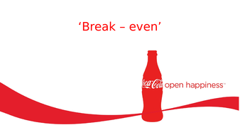 Coca-Cola Finance Lesson 3 (Break-Even Analysis) | Teaching Resources