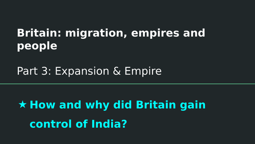 How did Britain gain control of India? Part 1 | Teaching Resources