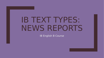 IB English B Text Types: News Reports | Teaching Resources