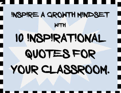 Inspirational Quotes for a Growth Mindset Classroom | Teaching Resources