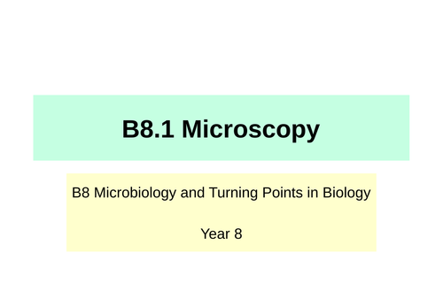 KS3 Science - B8 Microbiology & Turning Points in Biology | Teaching Resources