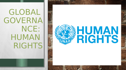 Component 3 - Global Politics - Global governance: Human rights ...
